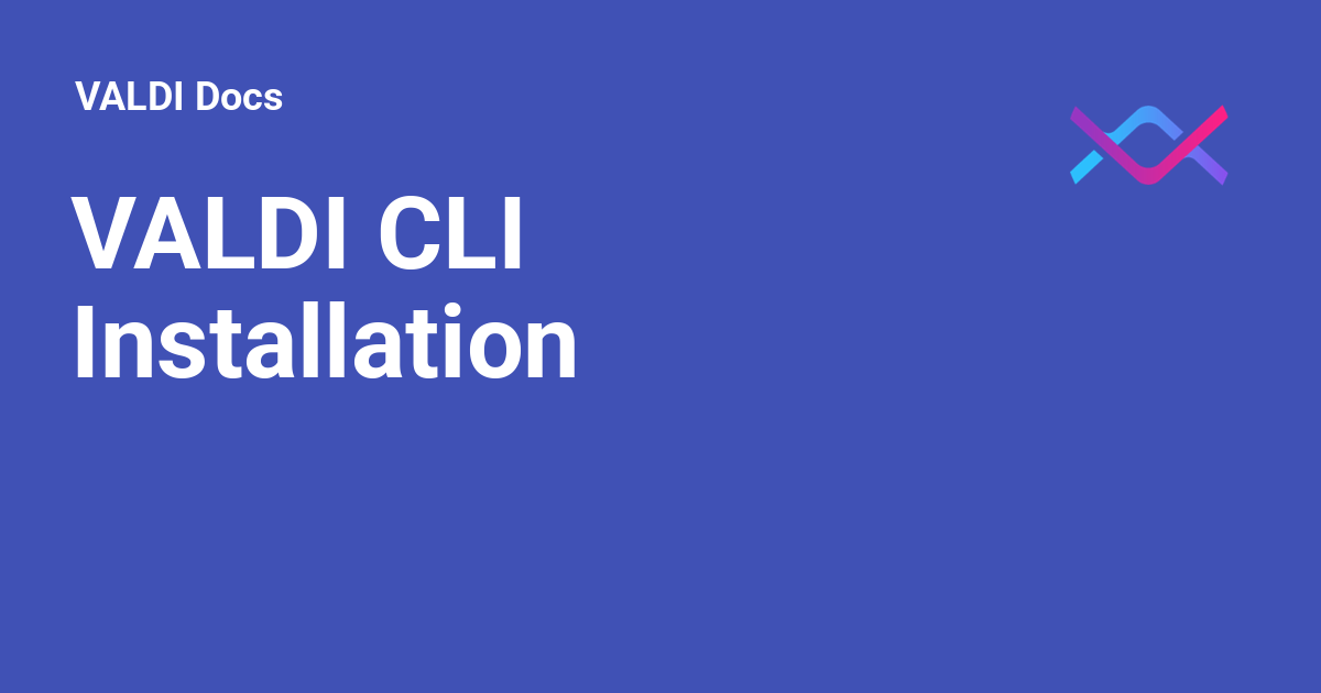 VALDI CLI Installation - VALDI Docs