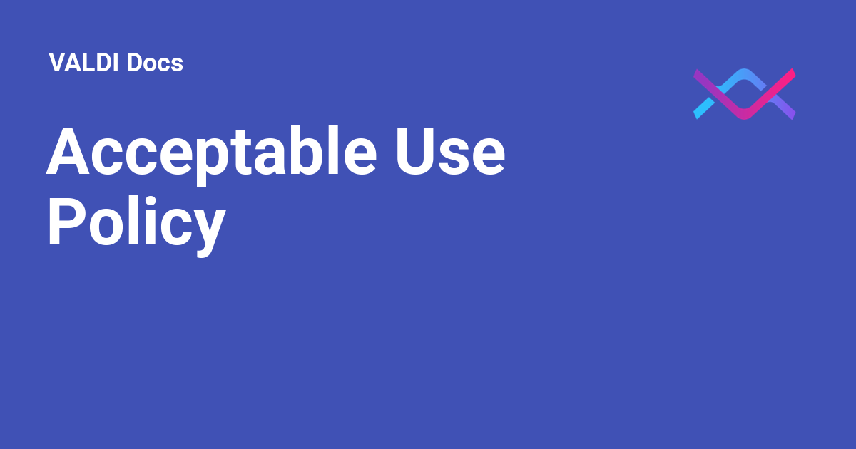 Acceptable Use Policy - VALDI Docs