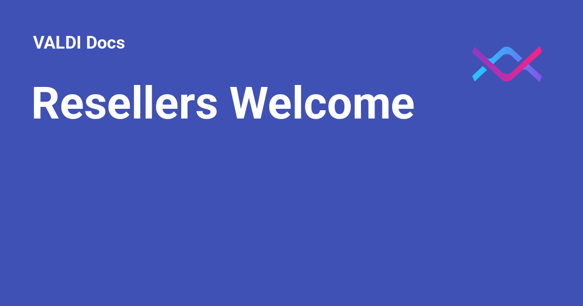 Resellers Welcome - VALDI Docs